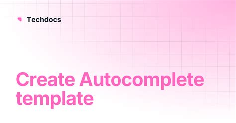 Create Autocomplete Template Techdocs