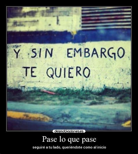 Pase Lo Que Pase Desmotivaciones