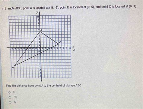 In Triangle Abc Point A Is Located At 9 6 Point B Is Located At 0 5 And Point C [math]