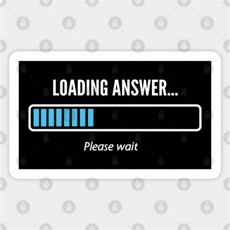 Loading Answer Please Wait - Loading Bar - Sticker | TeePublic
