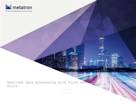 Realtime Data Processing With Flink And Druid By Youngpyo Lee Skt Ppt