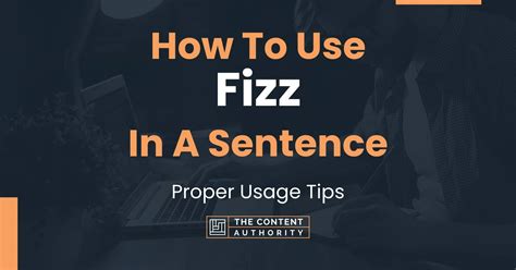 How To Use Fizz In A Sentence Proper Usage Tips