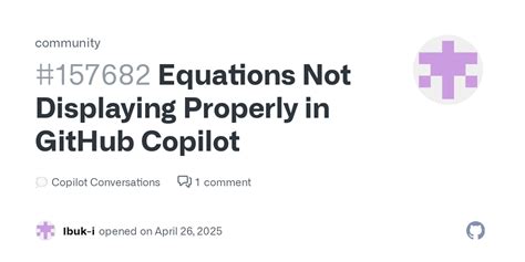 Equations Not Displaying Properly In GitHub Copilot Community Discussion GitHub