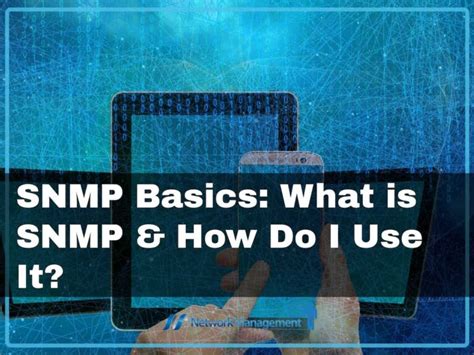 SNMP Basics Understanding SNMP For Network Management
