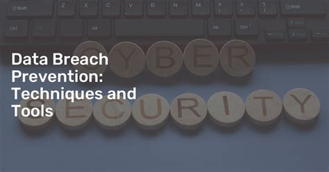 Data Breach Prevention Techniques And Tools
