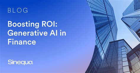 Boosting Roi Generative Ai In Finance Sinequa