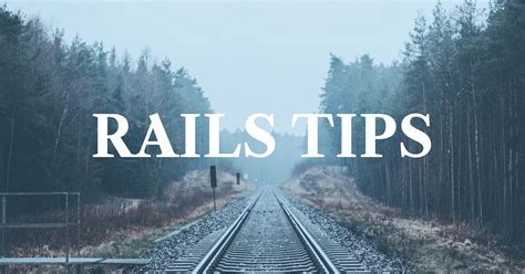 Railstips A Collection Of Tips And Tricks For The Ruby On Rails