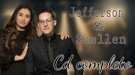 Jefferson E Suellen Cd Completo SÓ As Melhores E Mais Tocadas Youtube