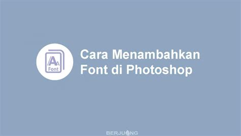 √ Inilah 4 Cara Menambahkan Font Di Photoshop Dengan Cepat