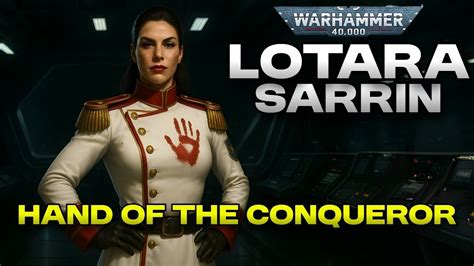 Lotara Sarrin The Tragic Story Of The Conquerors Captain Warhammer