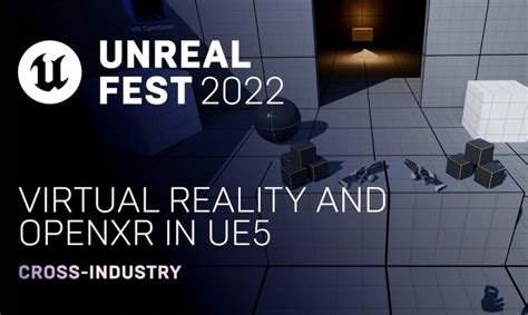 Virtual Reality And Openxr In Ue5 Unreal Fest 2022 Tech News Fix