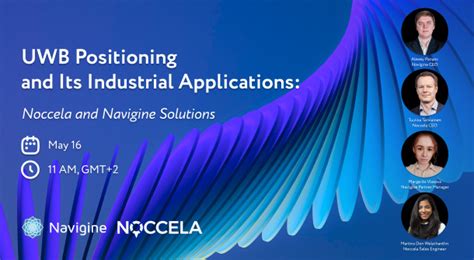 Uwb Positioning And Its Industrial Applications Noccela And Navigine Solutions