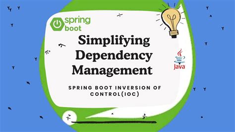 Simplifying Dependency Management With Spring Boot Inversion Of Control