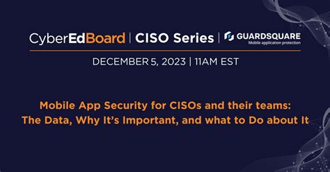 webinar mobile app security for cisos lucy campbell posted on the