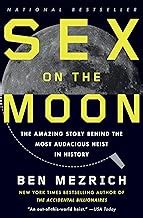 Get Sex On The Moon The Amazing Story Behind The Most Audacious Heist In History PDF