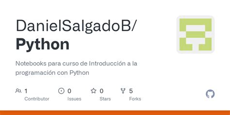 GitHub DanielSalgadoB Python Notebooks para curso de Introducción a la programación con Python