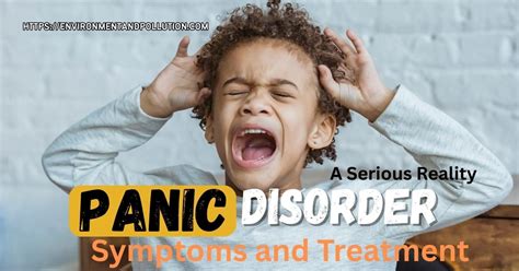 Panic Disorder Symptoms And Treatment A Serious Reality Environment