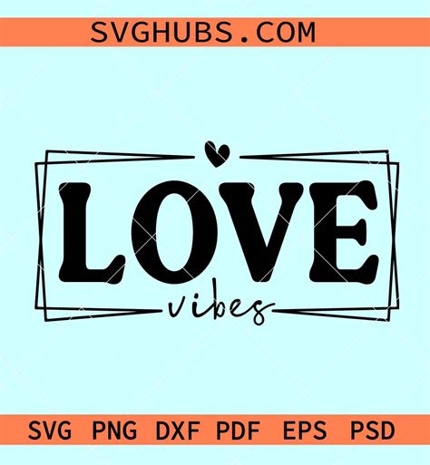 Love Vibes Frame Svg Love Vibes Svg Valentine Day Svg Love Vibes