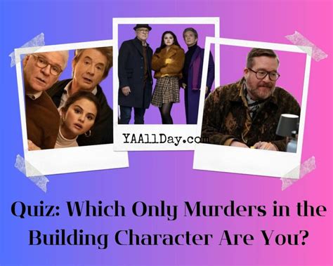 Quiz Which Only Murders In The Building Villain Are You Ya All Day