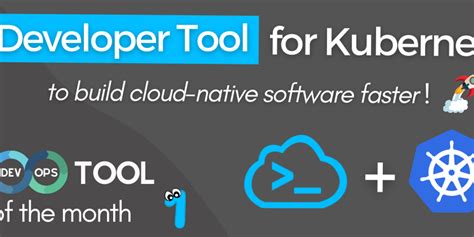 Develop Cloud Native Software Faster 🚀 Devops Tool Of The Month 1 Dev Community