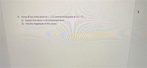 solved 7 vector ū has initial point at 2 5 and terminal