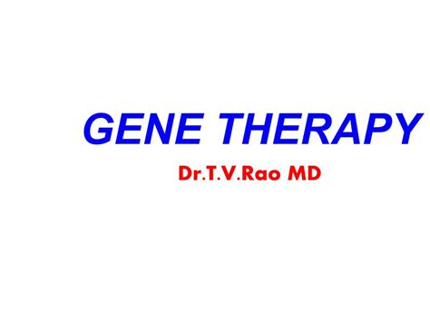 Dr T V Rao On Linkedin Gene Therapy By Dr T V Rao Md