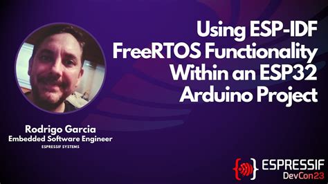 Devcon23 Using Esp Idf Freertos Functionality Within An Esp32 Arduino