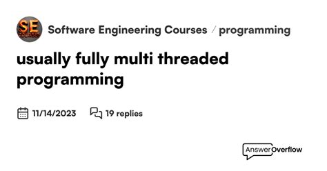 Usually Fully Multi Threaded Programming Software Engineering Courses