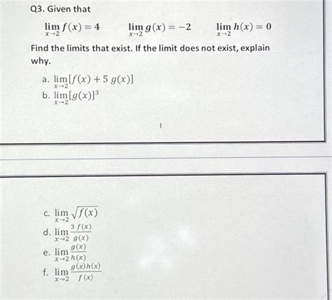 Solved Q3 Given That Limx→2fx4limx→2gx−2limx→2hx0