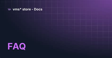 faq vms store docs