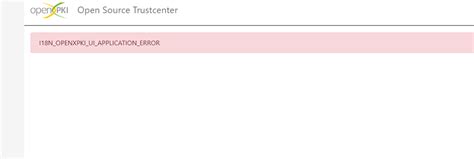 I N OPENXPKI UI APPLICATION ERROR Issue Openxpki Openxpki GitHub