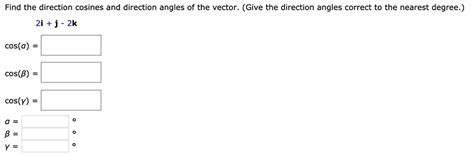 solved find the direction cosines and direction angles of the vector give the direction