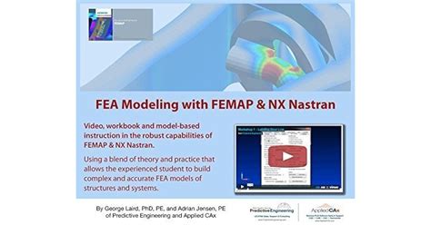 FEA Modeling With FEMAP NX Nastran Video Training Series By George Laird