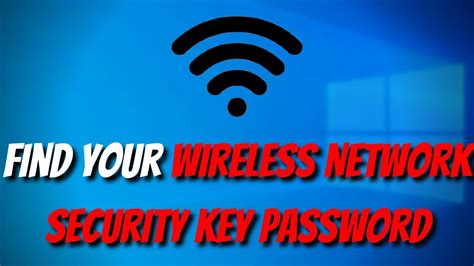How To Find Your Wireless Network Security Key Password Youtube