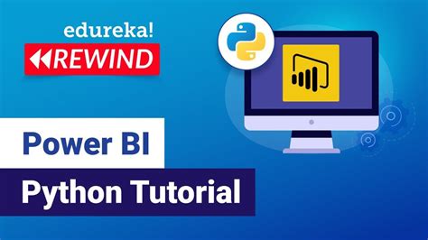 Power Bi Python Tutorial Python With Power Bi Power Bi Tutorial Edureka Power Bi Rewind