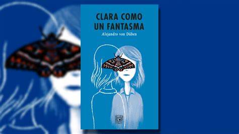 Clara Como Un Fantasma El Relato De Un Trauma Femenino Escrito Por Un Hombre Infobae