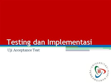 Testing Dan Implementasi Uji Acceptance Test Sistem Acceptance