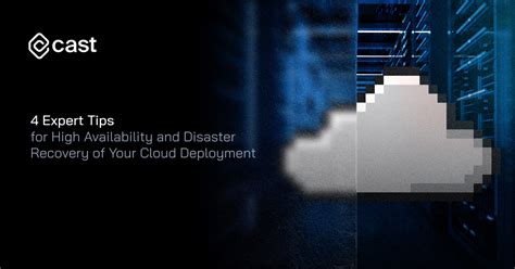 4 Expert Tips For High Availability And Disaster Recovery Of Your Cloud