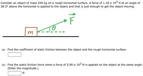Solved Consider An Object Of Mass 206 Kg On A Rough Horizontal Surface