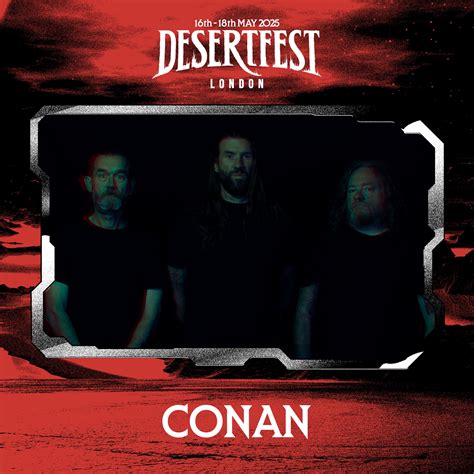 Desertfest ⚔ Conan ⚔ Uk There Is Nothing Heavier Than Conan There