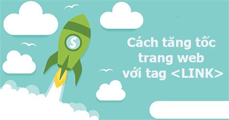 Cách Tăng Tốc Trang Web Với Tag
