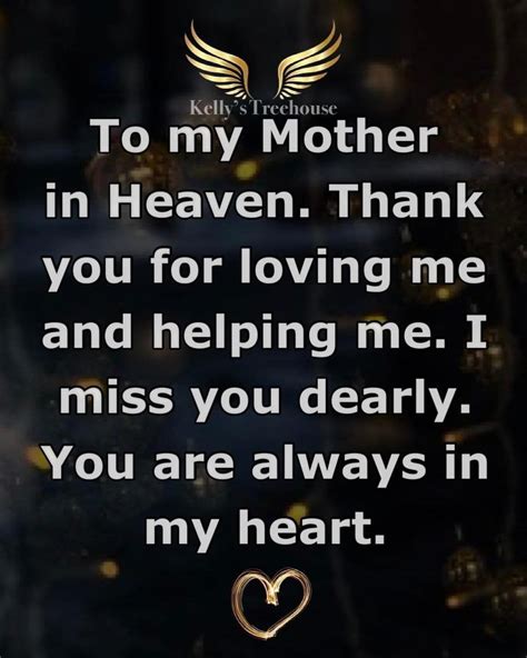 To My Mother In Heaven Thank You For Loving Me And Helping Me I Miss