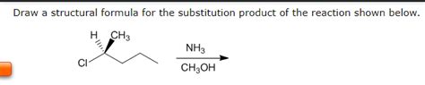 Solved Draw a structural formula for the substitution | Chegg.com