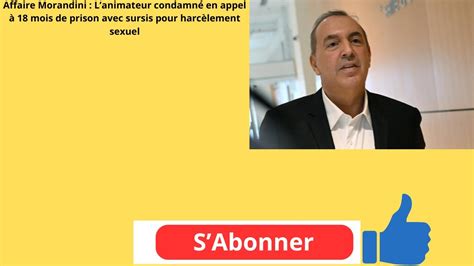 Paris Harcèlement Sexuel Morandini Condamné à 18 Mois De Prison Avec