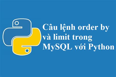 Câu Lệnh Order By Và Limit Trong Mysql Với Python