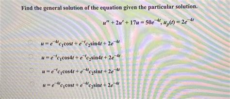 Solved Find The General Solution Of The Equation Given The
