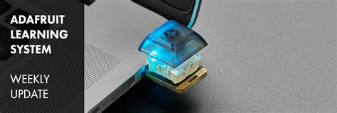 AdafruitLearningSystem Weekly Update NeoKey Edition Adafruit Industries Makers Hackers