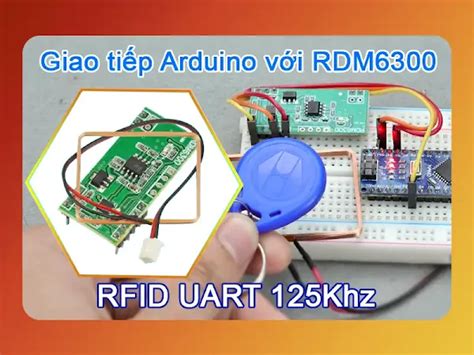 Giao Tiếp Mạch Đọc Rfid Rdm6300 Với Arduino Giao Tiếp Mạch Đọc Rfid Rdm6300 Với Arduino