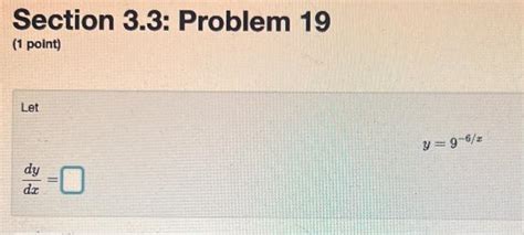solved section 3 3 problem 19 1 point let y 9−6 x dxdy