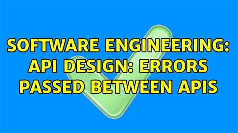 Software Engineering Api Design Errors Passed Between Apis 2 Solutions Youtube